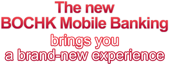 The new BOCHK Mobile Banking
